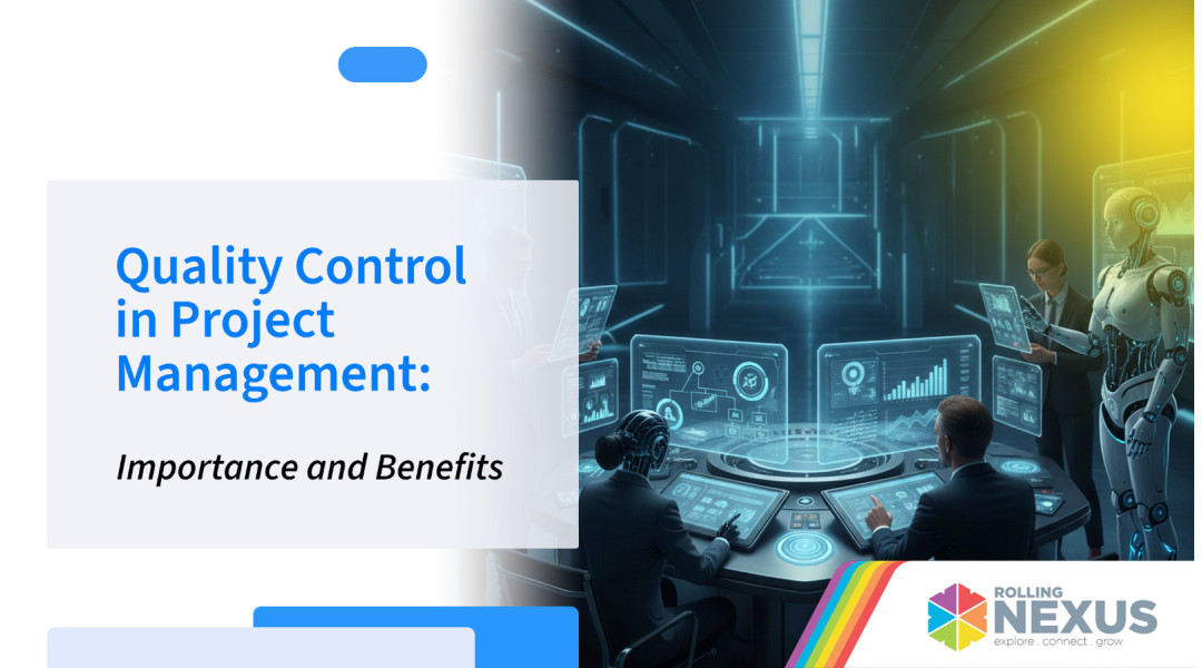 Quality Control in Project Management | Blog | Rolling Nexus