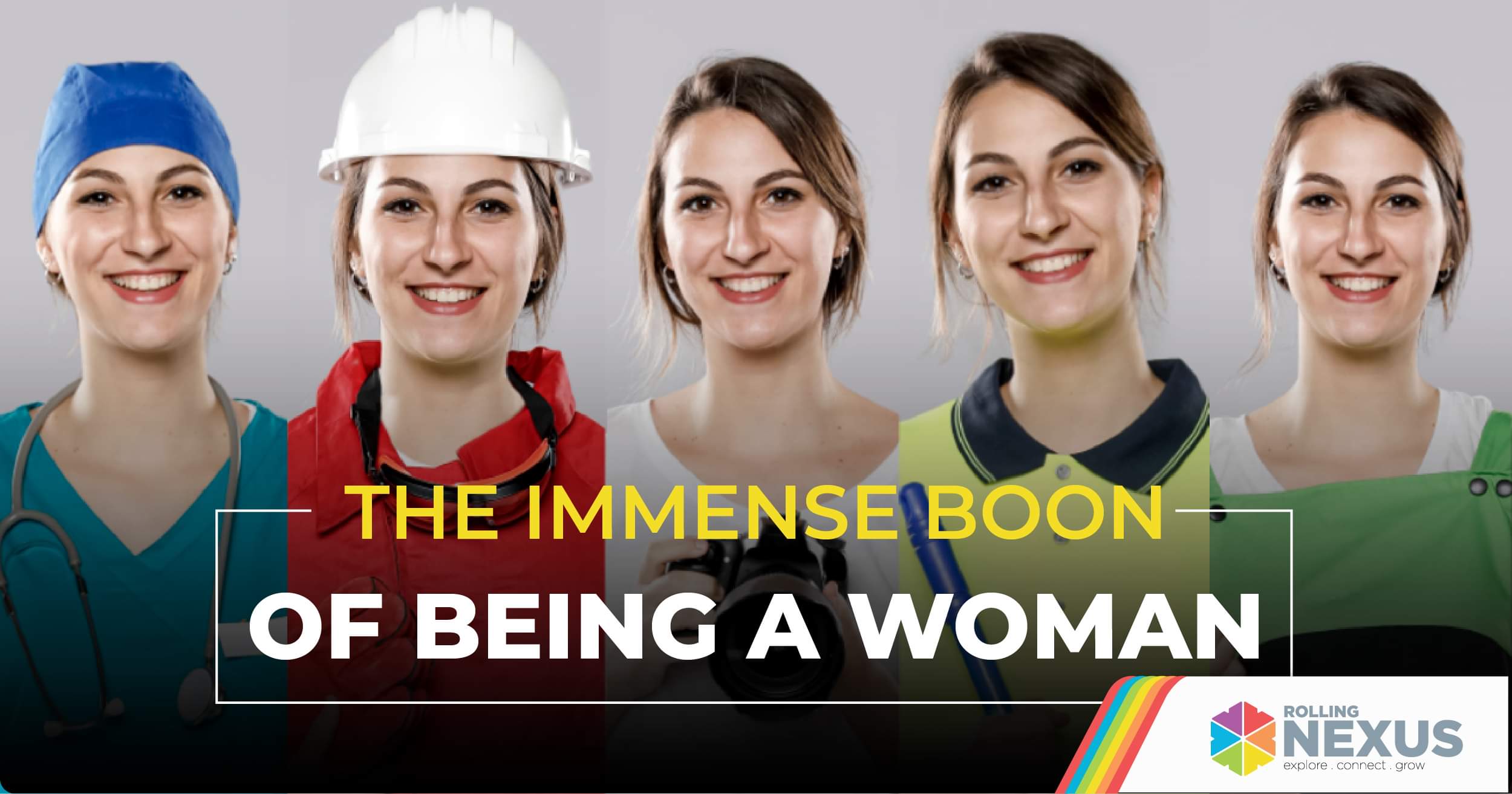 The Immense Boon of Being a Woman | Rolling Women Blog | Rolling Nexus